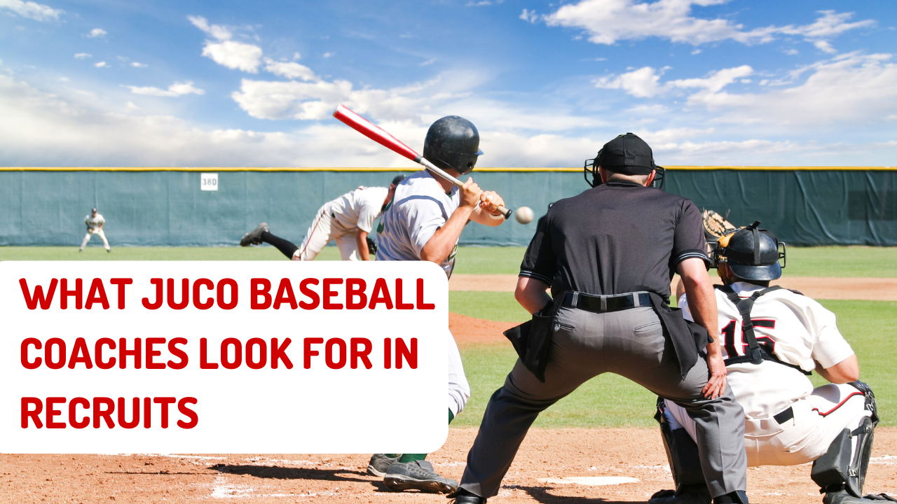 What JUCO Baseball Coaches Look for in Recruits